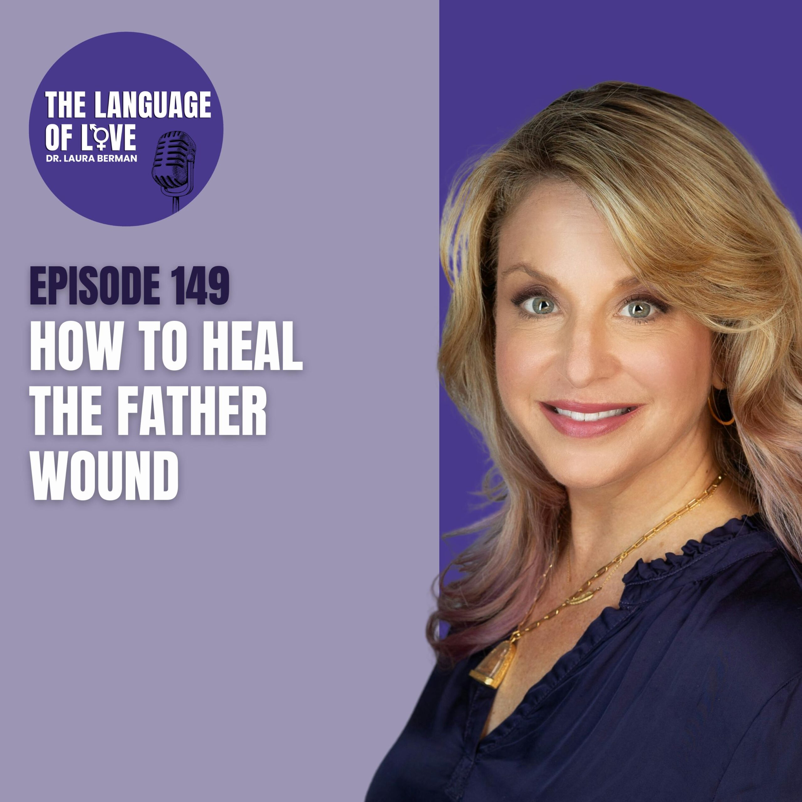 How to Heal the Father Wound - Dr Laura Berman