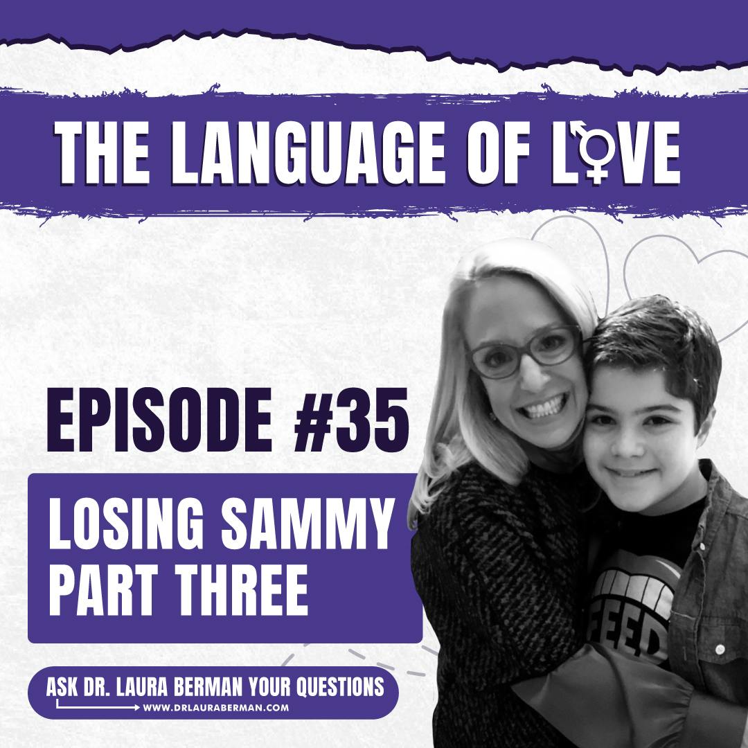 Losing Sammy Part 3 - Dr Laura Berman
